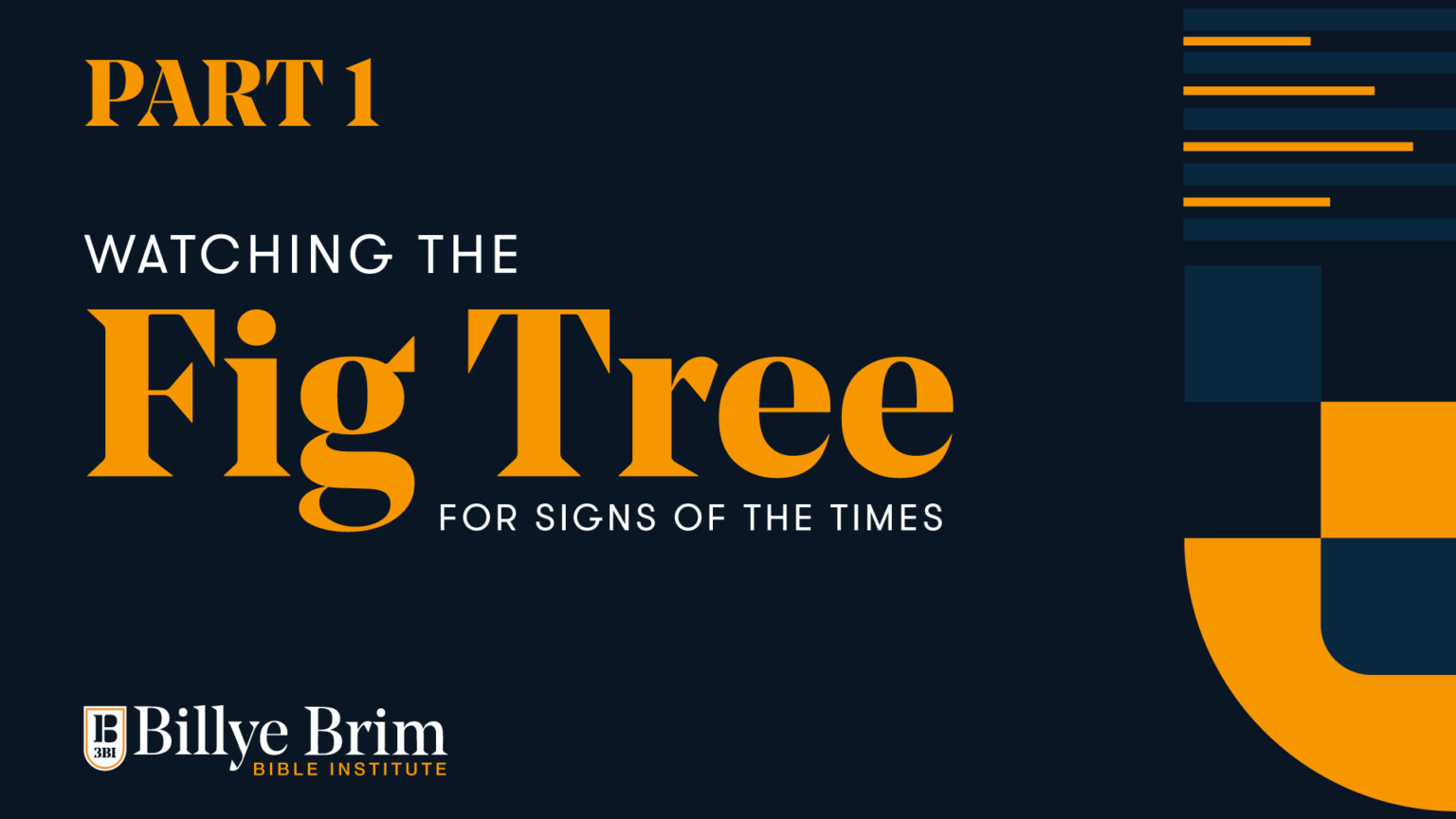 Watching the Fig Tree Part 1 | 201 – Billye Brim Bible Institute